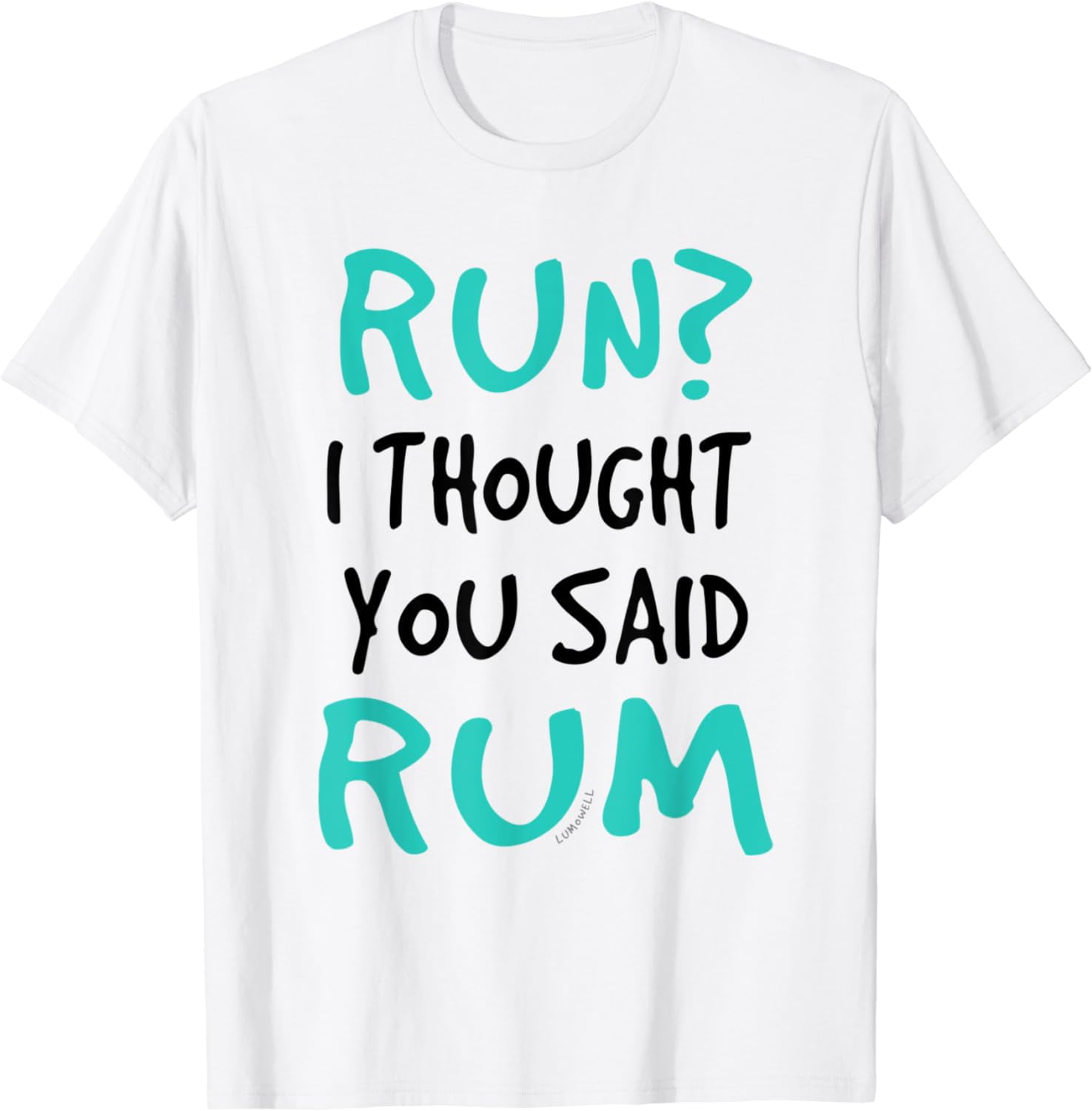 Run I Thought You Said Rum Shirt - Funny Running T Shirts T-Shirt ...
