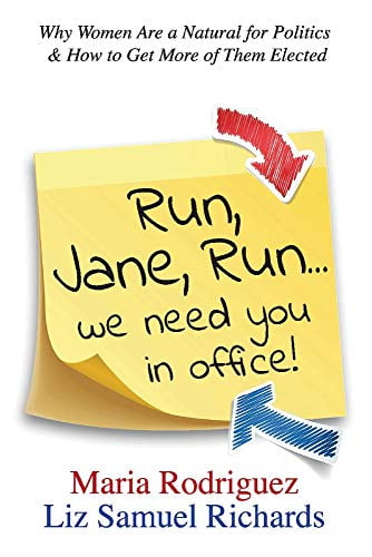 Pre-Owned Run Jane Run...We Need You in Office!: Why Women Are a Natural for Politics & How to ...