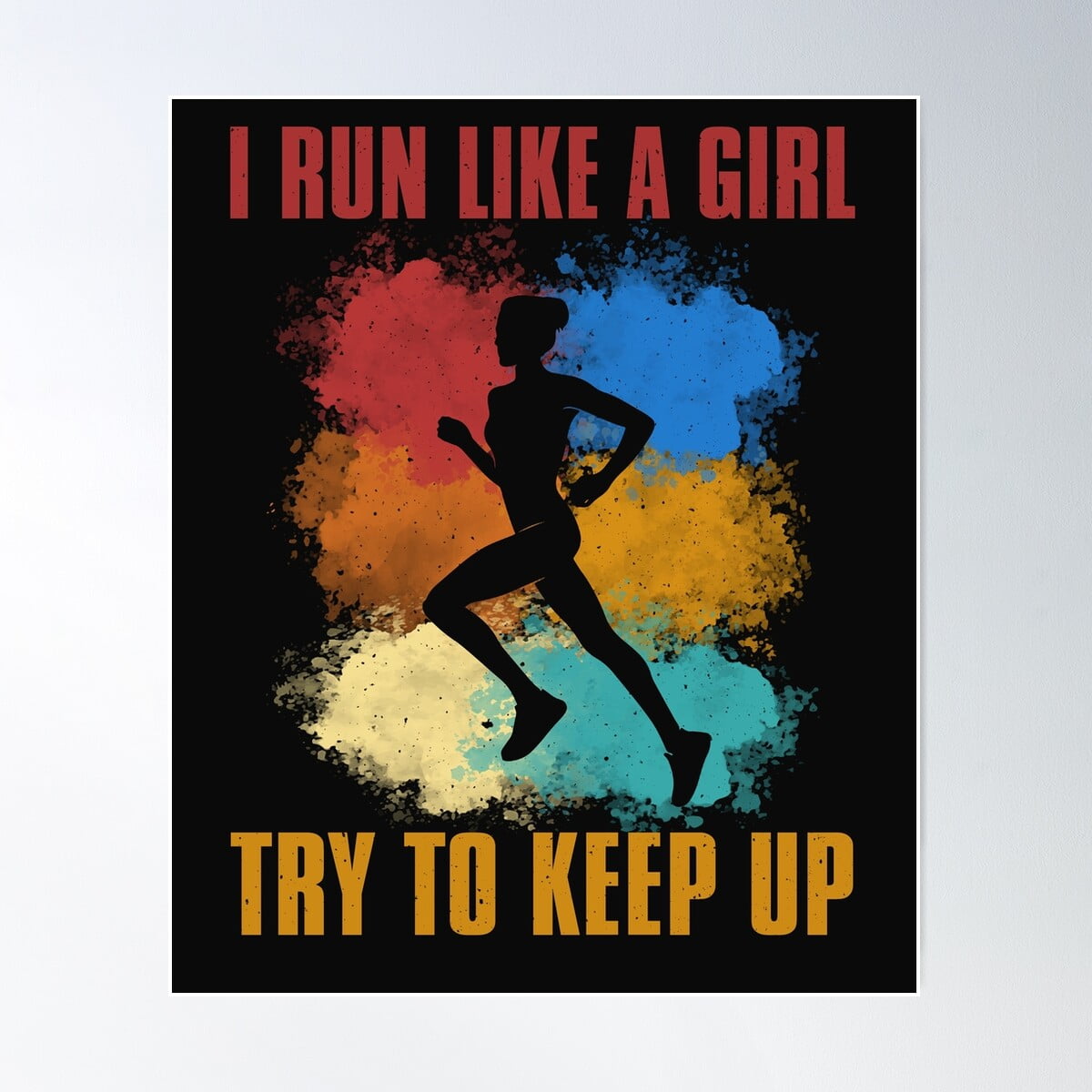 Run Like Girl Try To Keep Up Run Runner Running Poster Wall Art, Modern ...