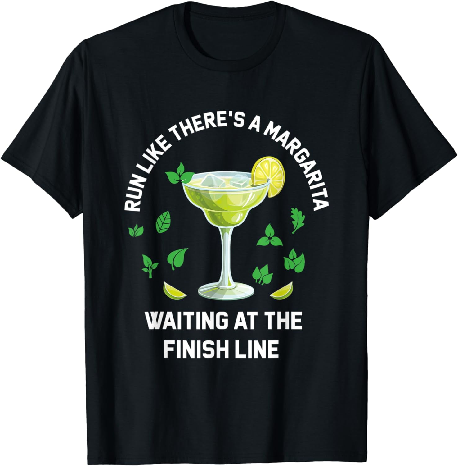 Run Like There's A Margarita Waiting At The Finish Line T-Shirt ...