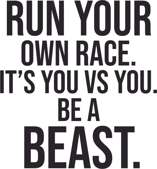 Run Your Own Race Motivational Quotes Sayings Mantra Motto Proverb ...