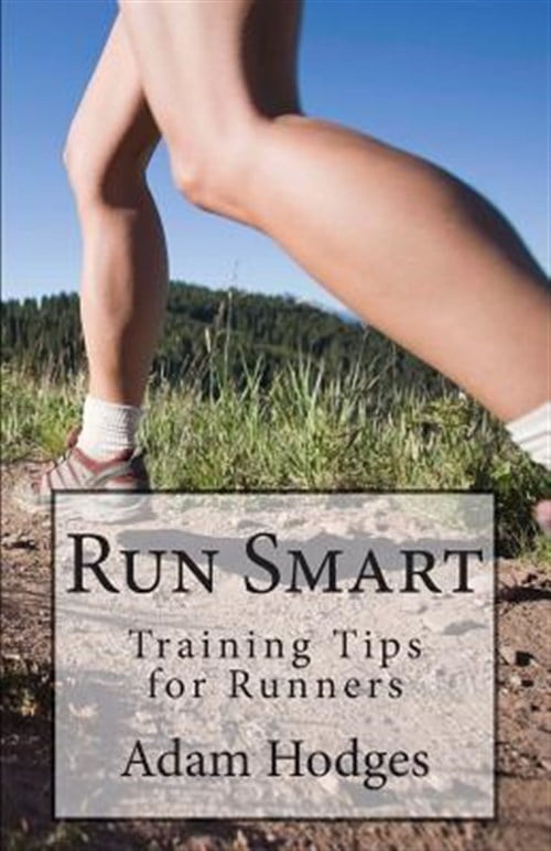 Pre-Owned Run Smart: Training Tips for Runners - Walmart.com