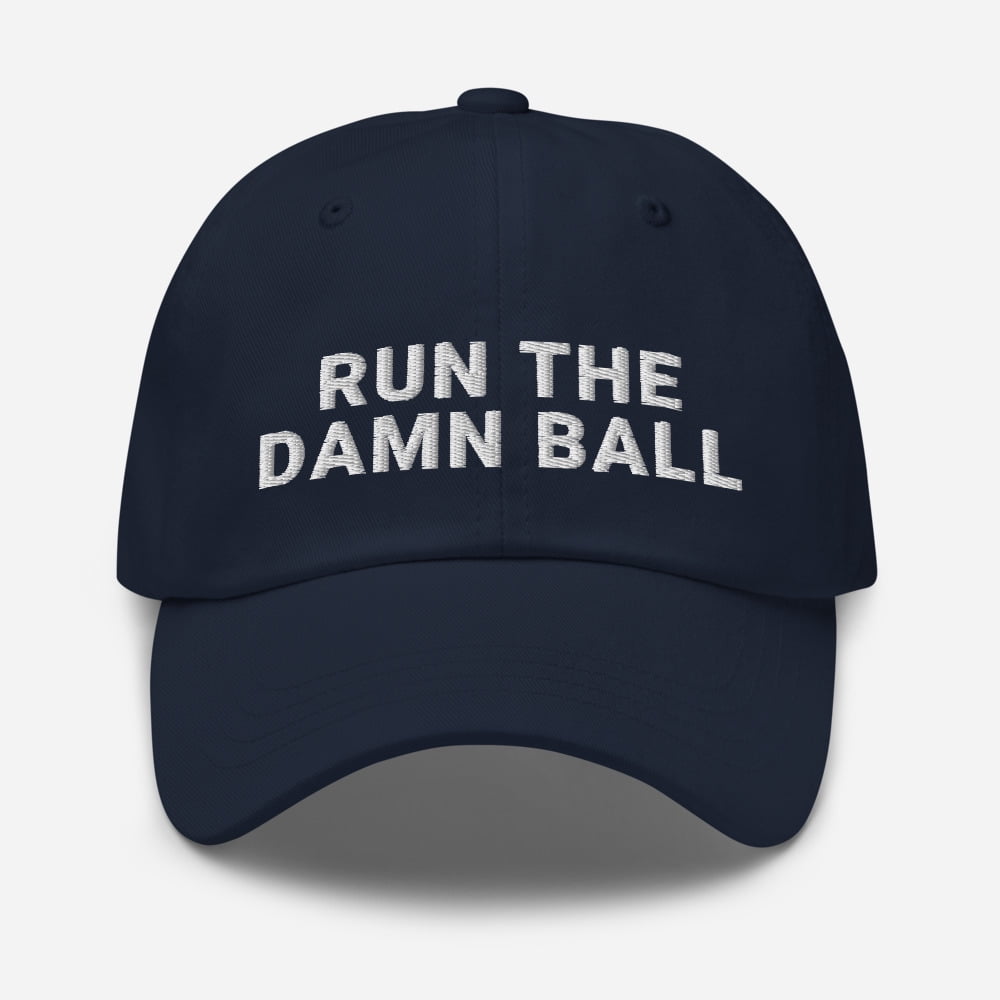 Run The Damn Ball Embroidered Hat Classic Dad Hat Run The Damn Ball ...