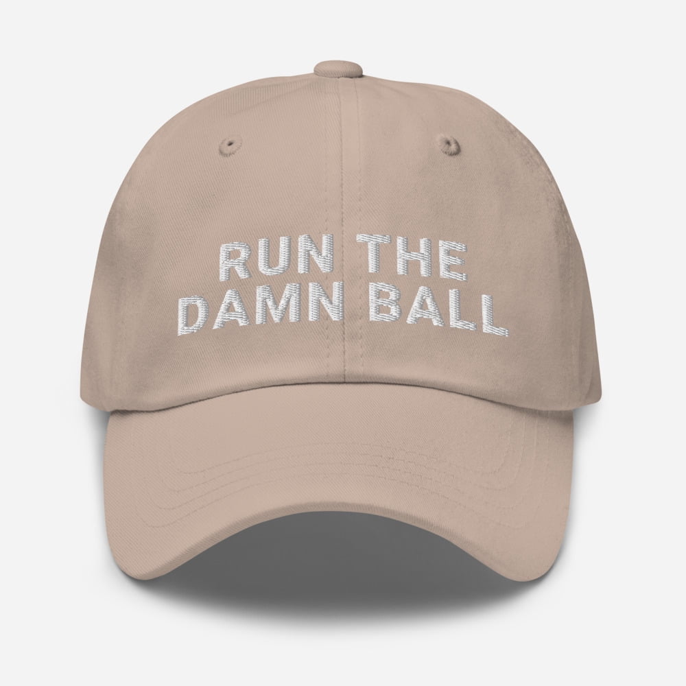 Run The Damn Ball Embroidered Hat Classic Dad Hat Run The Damn Ball ...
