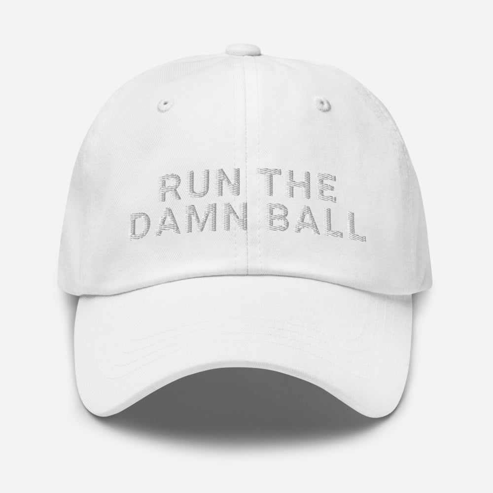 Run The Damn Ball Embroidered Hat Classic Dad Hat Run The Damn Ball ...