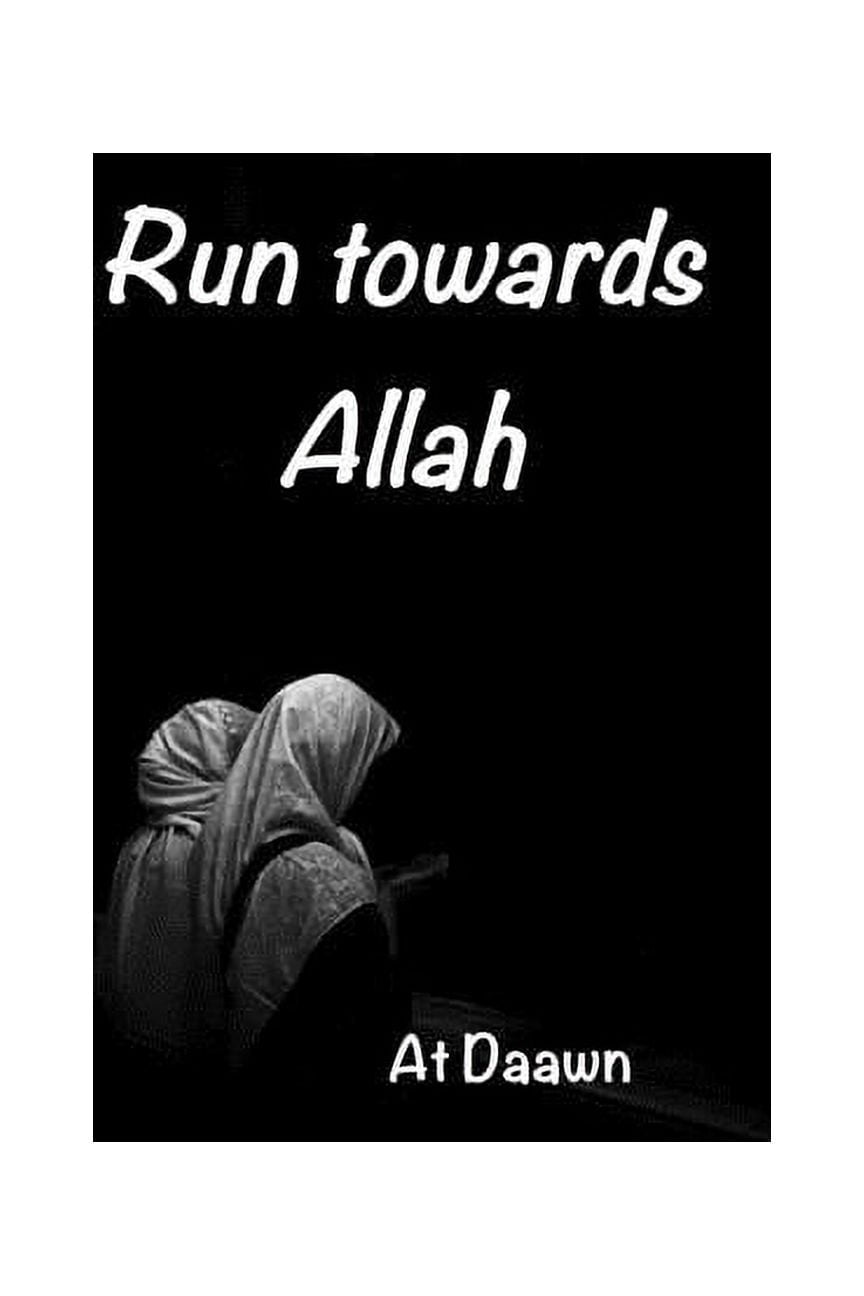 Run Towards Allah, (Paperback) - Walmart.com