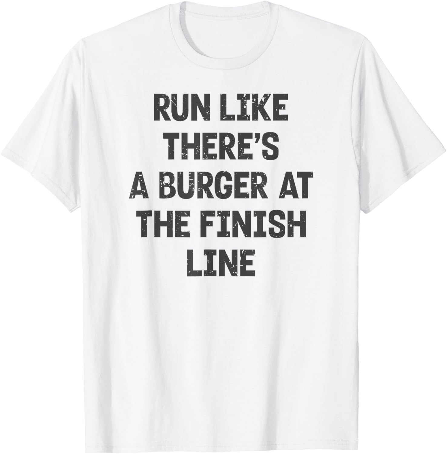 Run like There’s a Burger At The Finish Line | Marathon T-Shirt ...