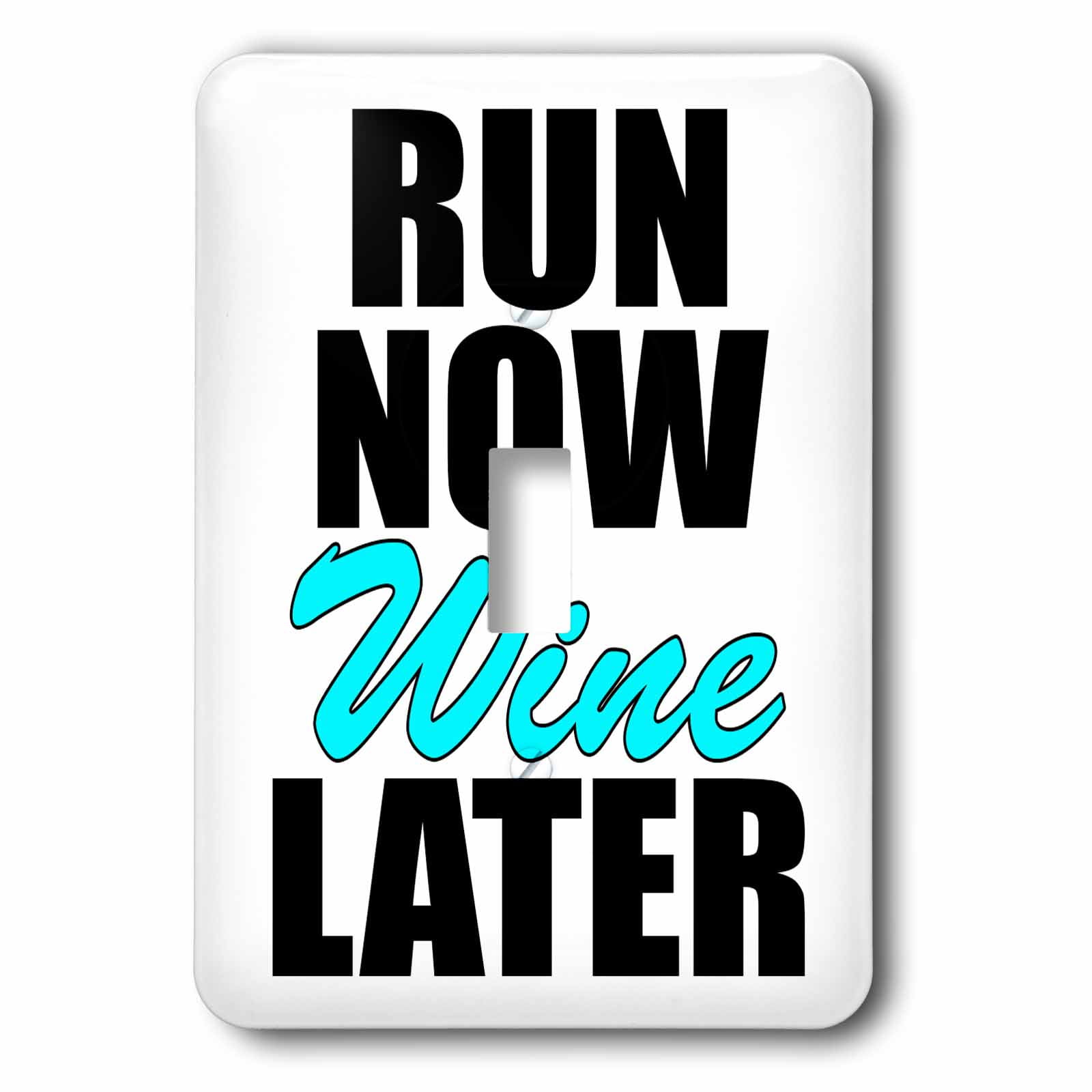 3dRose, Run now wine later, Turquoise, single toggle switch - Walmart.com