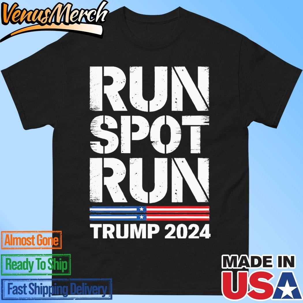 Run-spot-run-trump-2024-president-trump-2024-shirt - Walmart.com