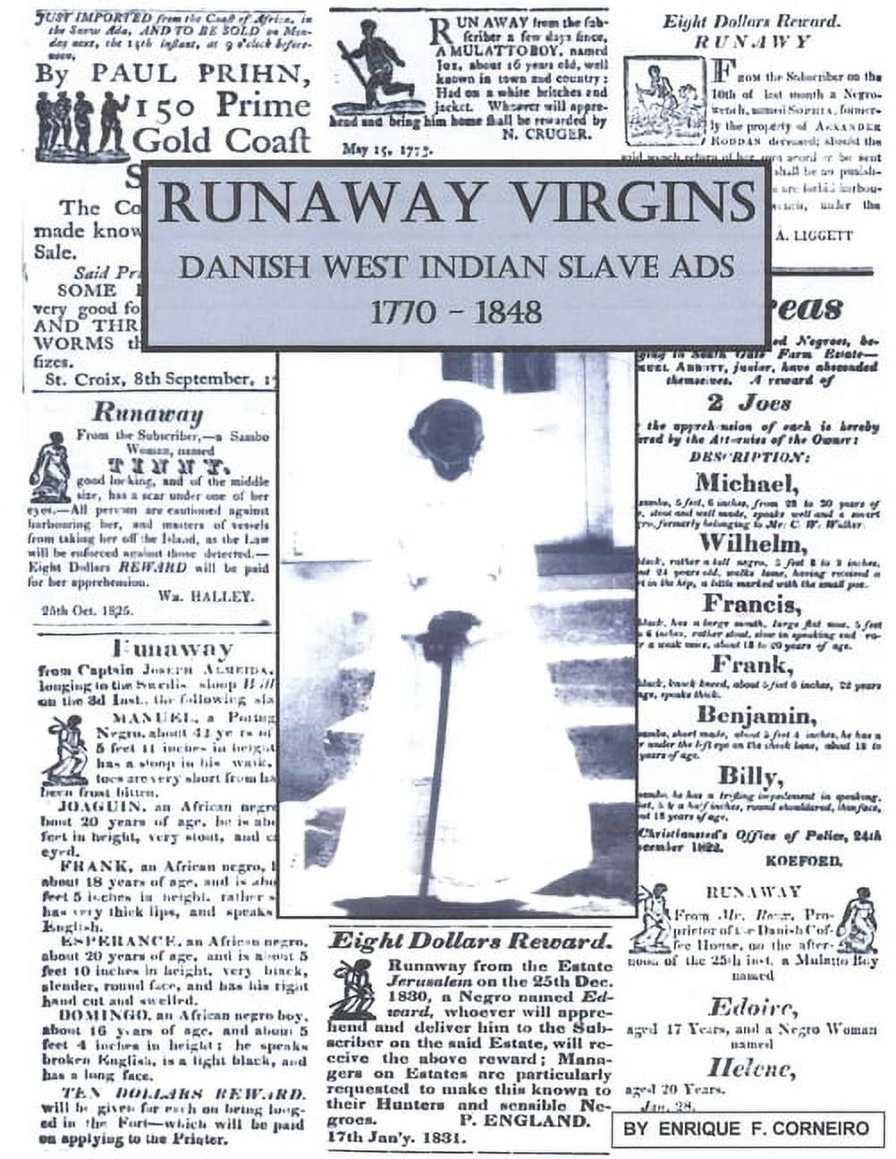 Runaway Virgins: Danish West Indian Slave Ads 1770-1848, (Paperback ...