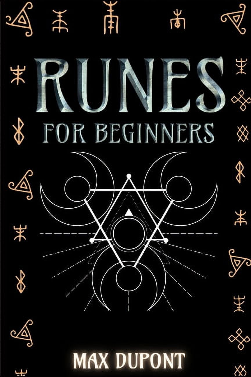 Runes for Beginners : The Complete Guide to Discover the Ancient ...