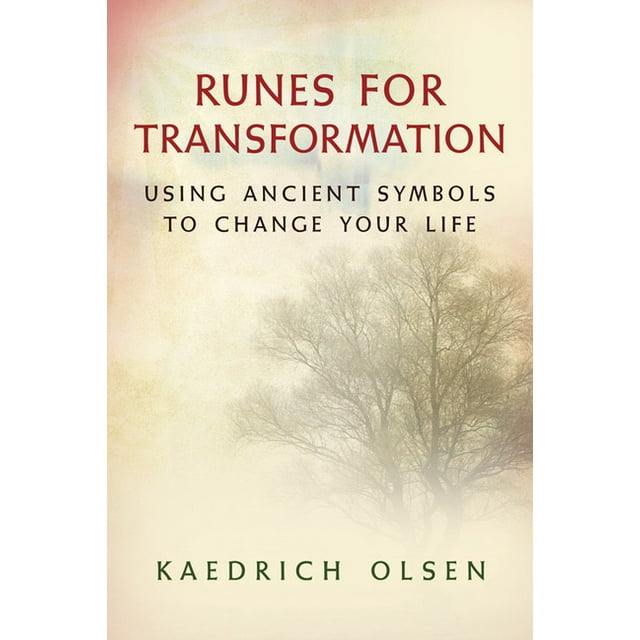 Runes for Transformation : Using Ancient Symbols to Change Your Life ...