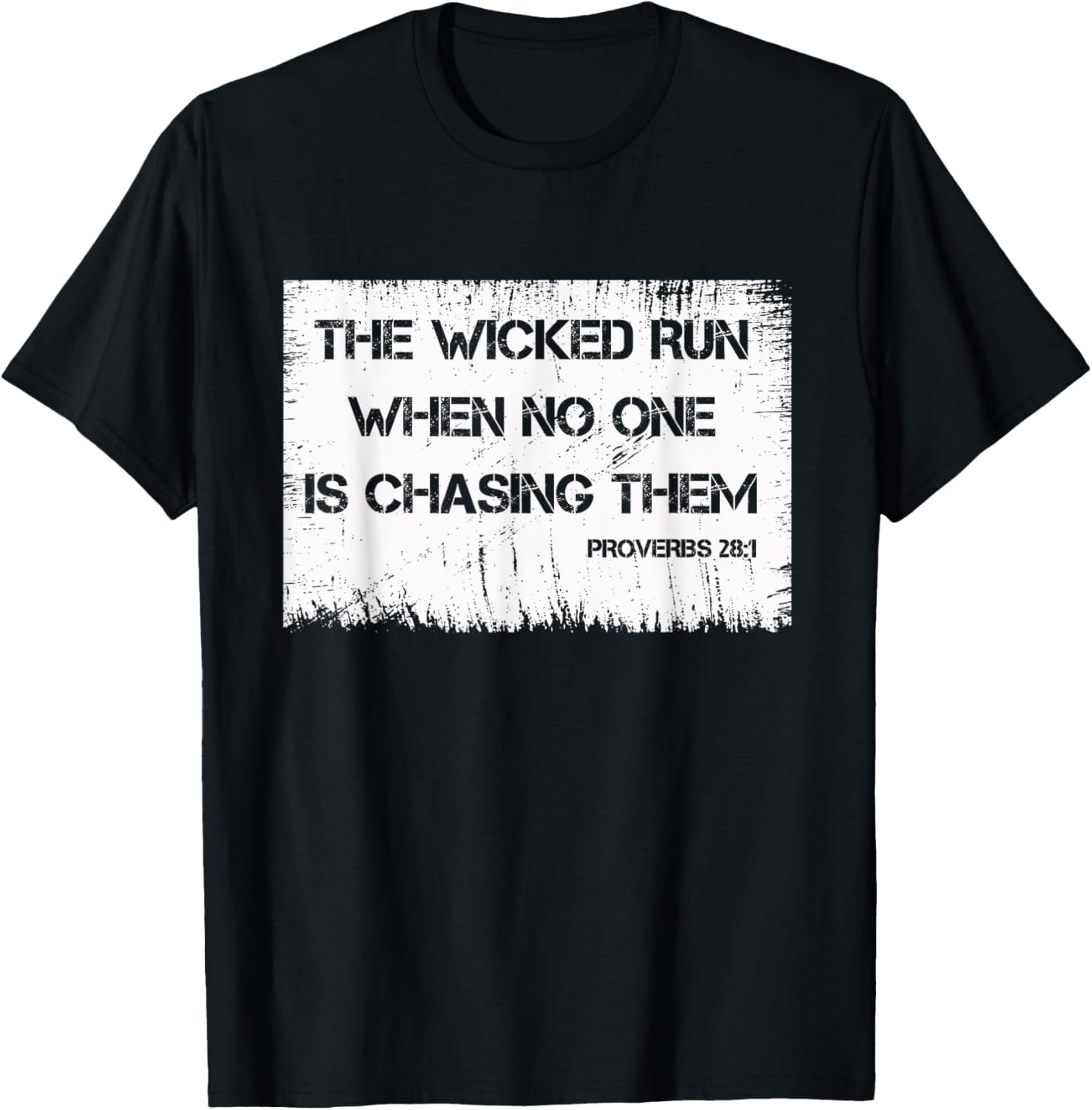 Runner - The Wicked Run When No One Is Chasing Them Proverbs T-Shirt ...