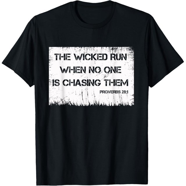 Runner - The Wicked Run When No One Is Chasing Them Proverbs T-Shirt ...