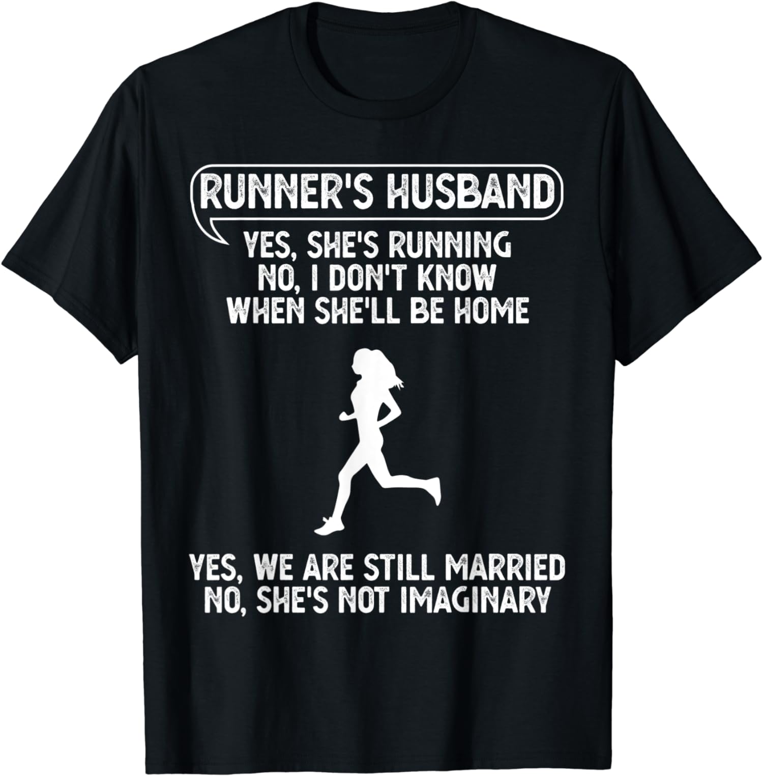 Runner's Husband Yes She's Running No She Not Imaginary T-Shirt ...