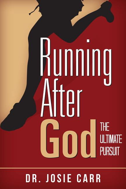 Running After God: The Ultimate Pursuit (Paperback) - Walmart.com