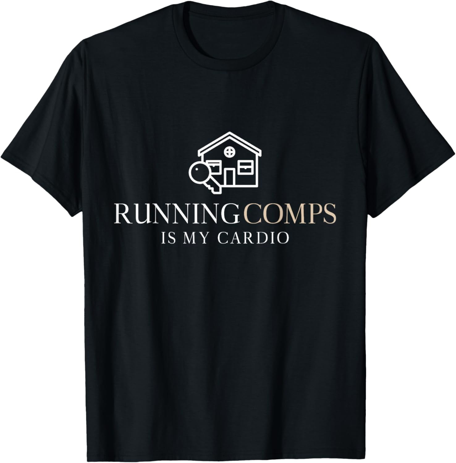 Running Comps Is My Cardio - Funny Real Estate Fitness Train T-Shirt ...