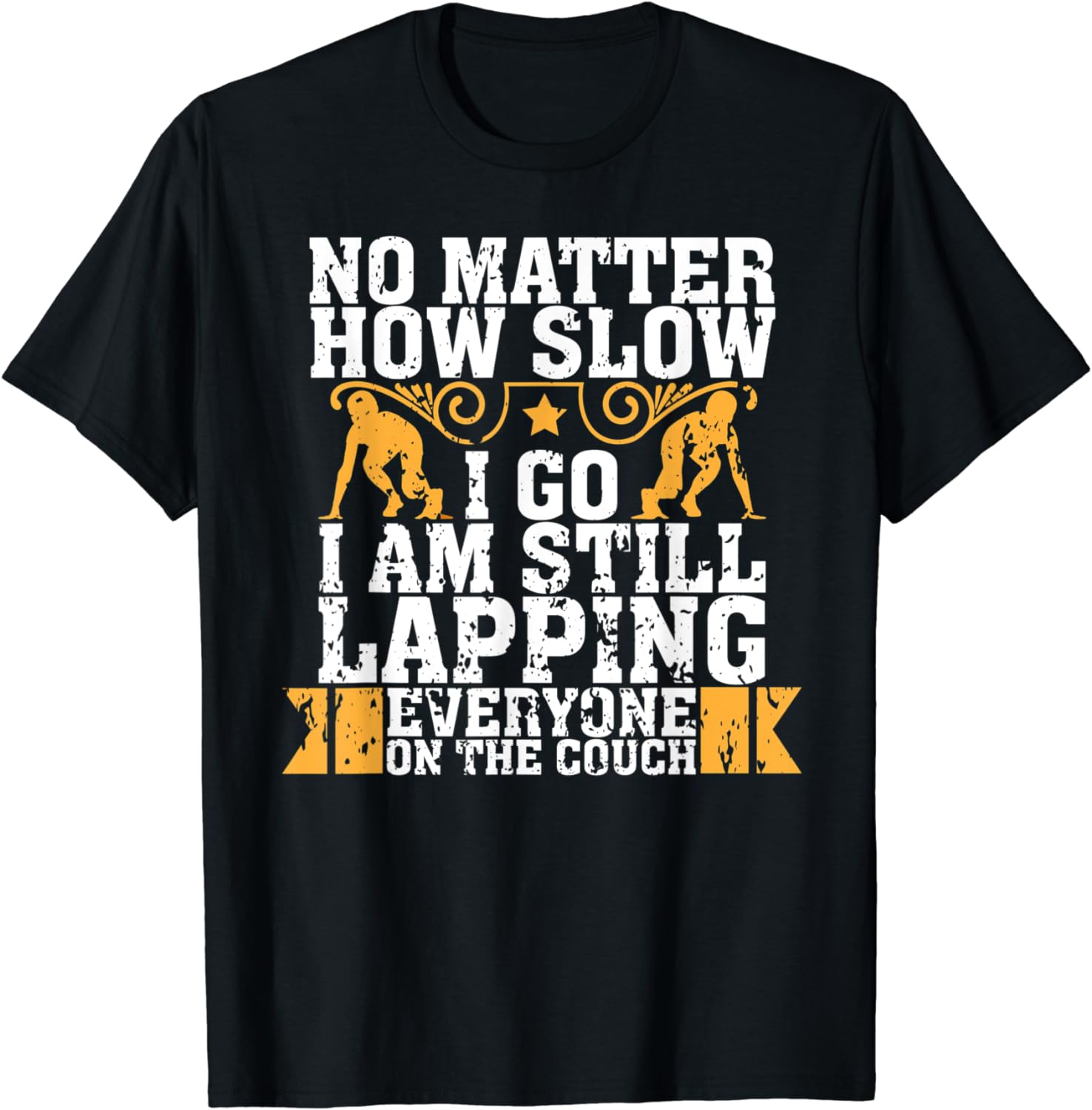 Running Distressed No Matter How Slow I Go T Shirt - Walmart.com