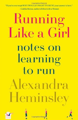 Pre-Owned Running Like a Girl: Notes on Learning to Run (Hardcover ...