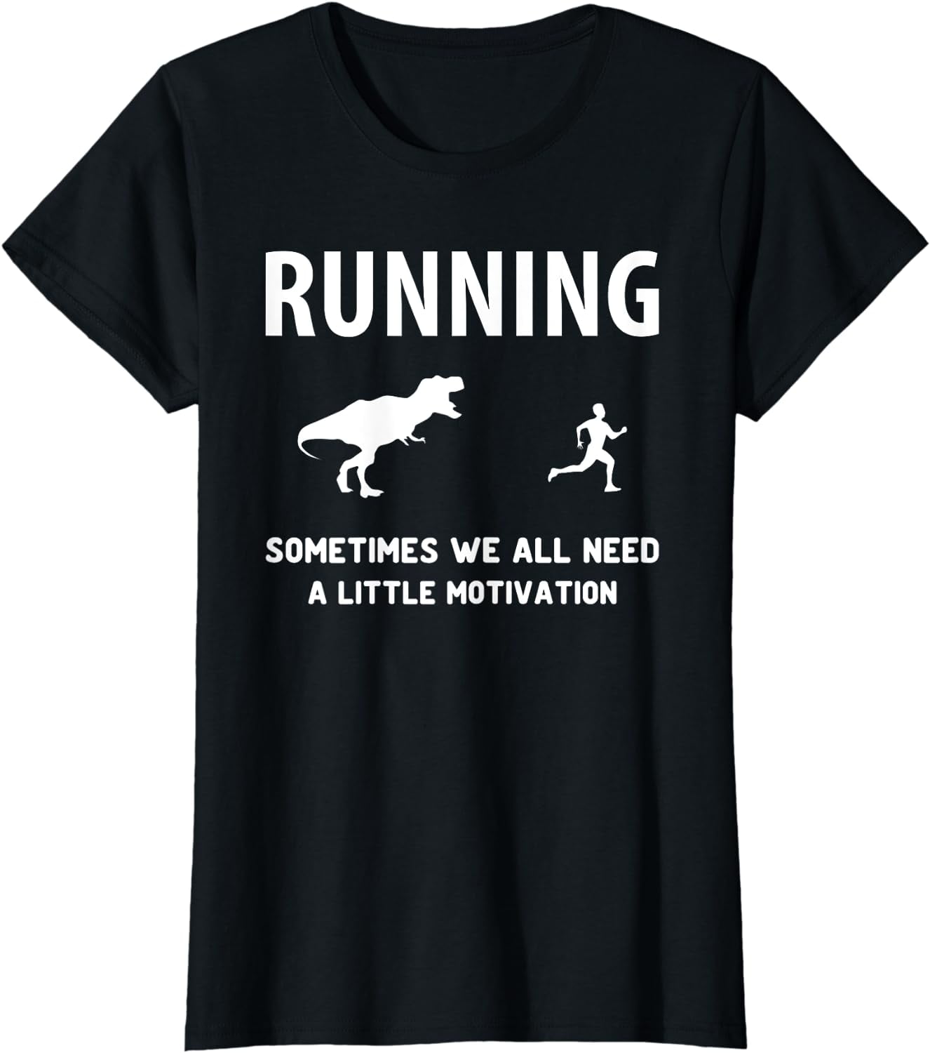 Running Sometime We All Need Motivation T-Rex Workout Tshirt - Walmart.com