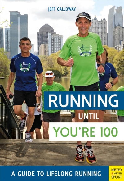 Running until Youre 100: A Guide to Lifelong Running (5th ed - Walmart.com