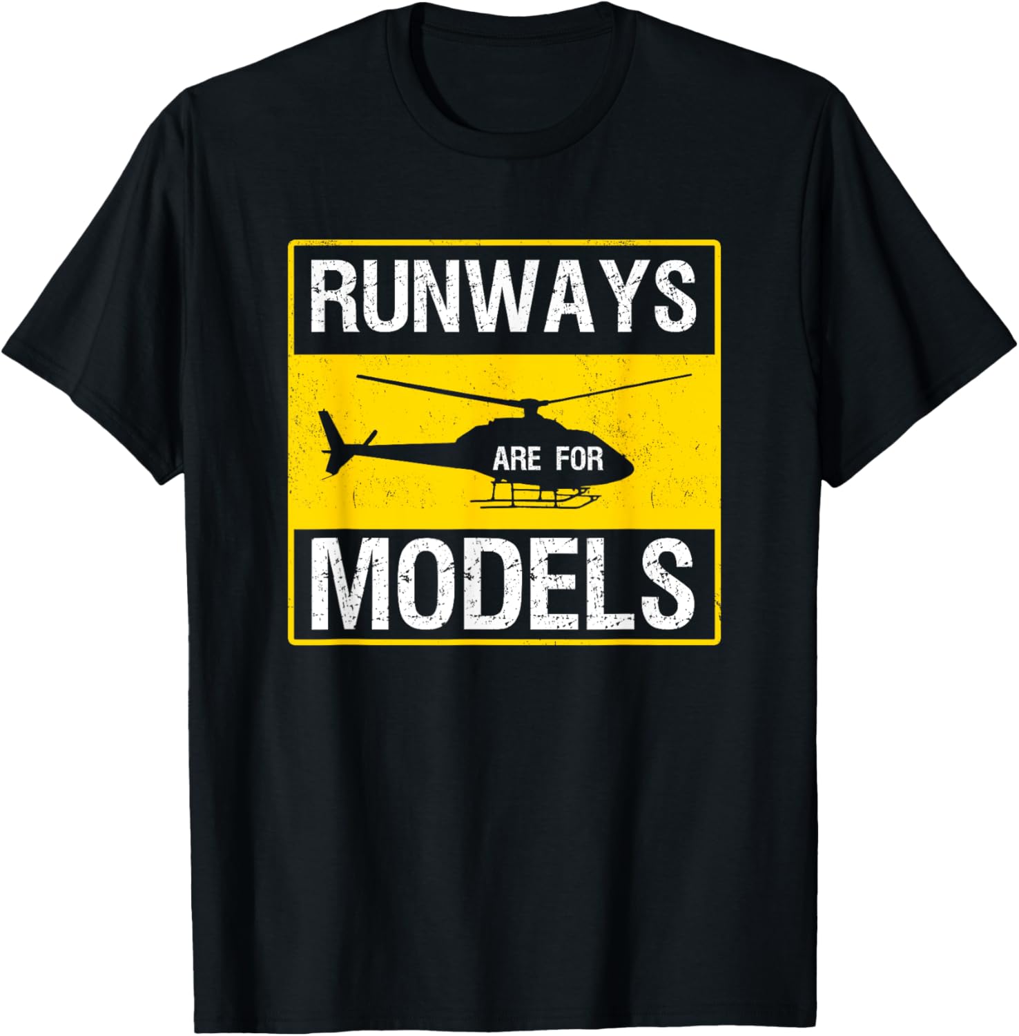 Runways Are For Models Shirt | Funny Helicopter Pilot Gift T-Shirt ...