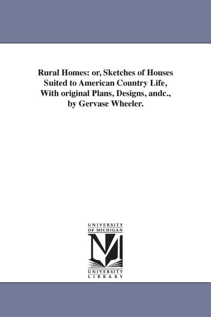 Rural Homes: or, Sketches of Houses Suited to American Country Life ...