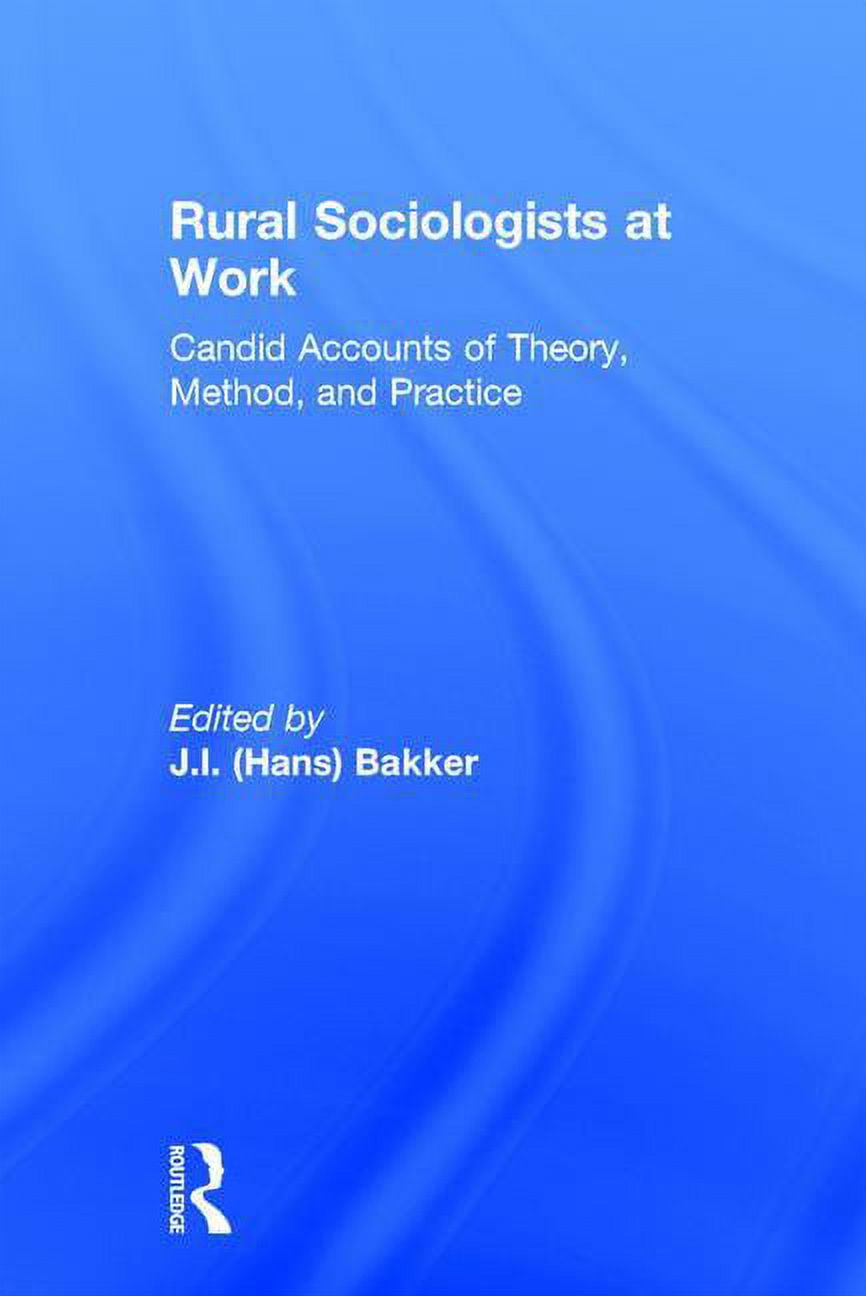 Rural Sociologists at Work: Candid Accounts of Theory, Method, and ...
