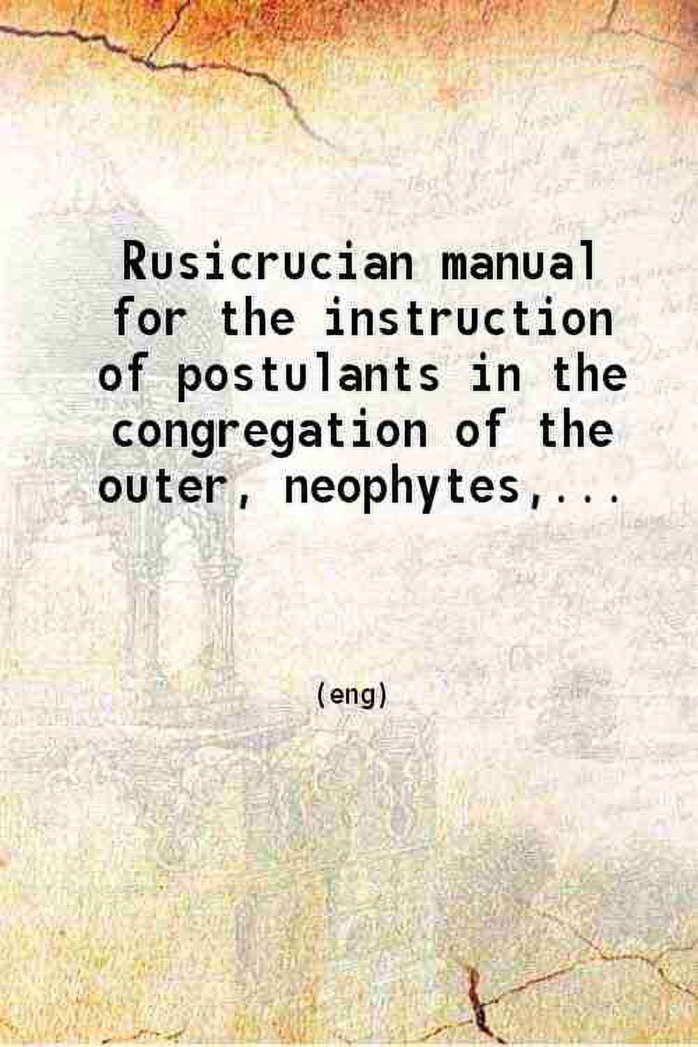 Rusicrucian manual for the instruction of postulants in the ...