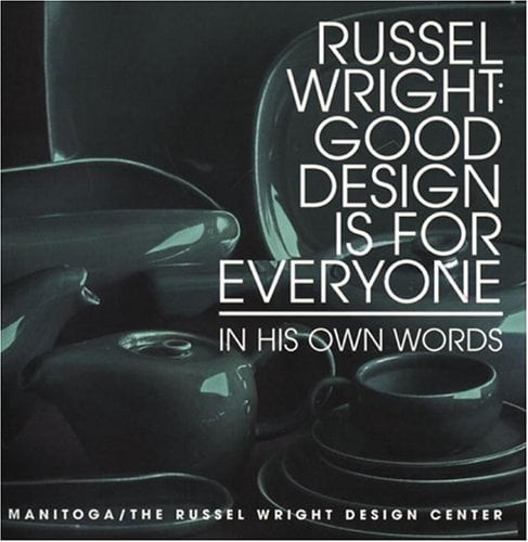 Pre-Owned Russel Wright: Good Design is for Everyone : In His Own Words ...