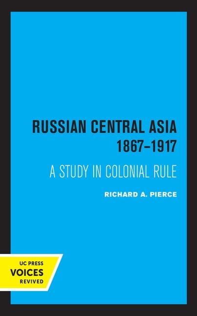 Russian and East European Studies Russian Central Asia 1867-1917: A ...
