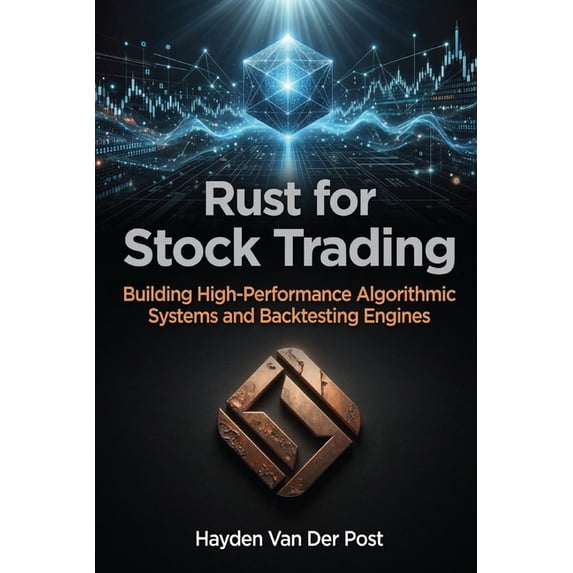 Rust for Stock Trading: Building High-Performance Algorithmic Systems ...