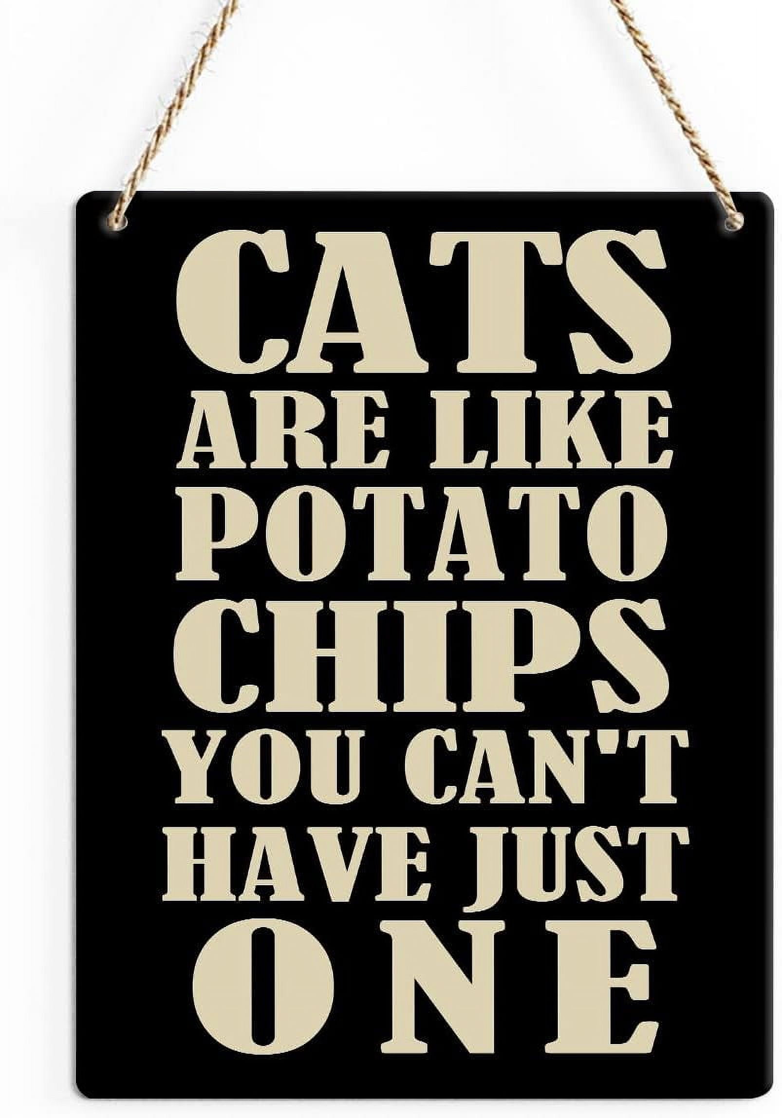 Rustic Cat Lovers Wood Decor Sign, Cats are Like Potato Chips Wood Sign ...