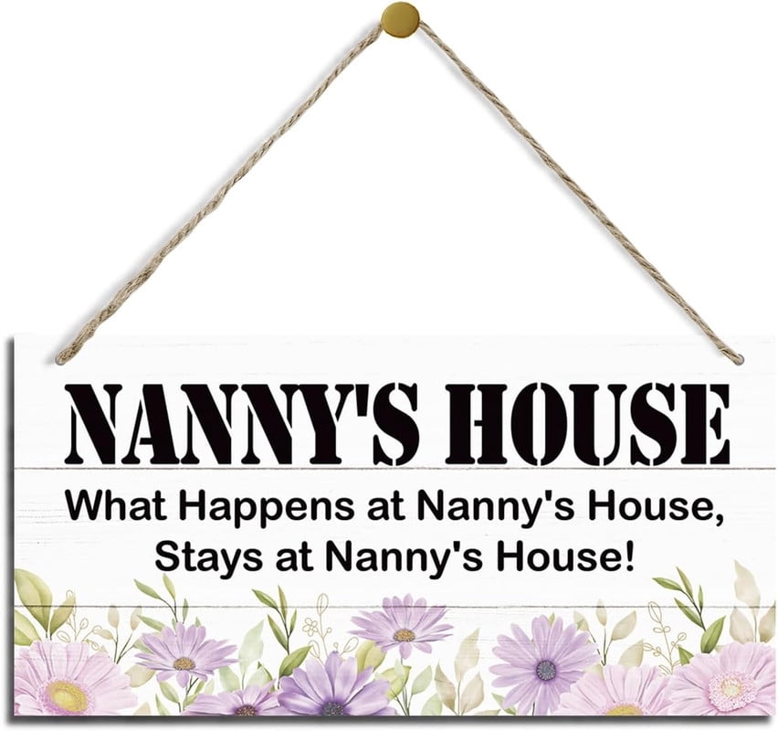 Rustic Decor for Nanny's House, What Happens at Nanny's House Stays at ...