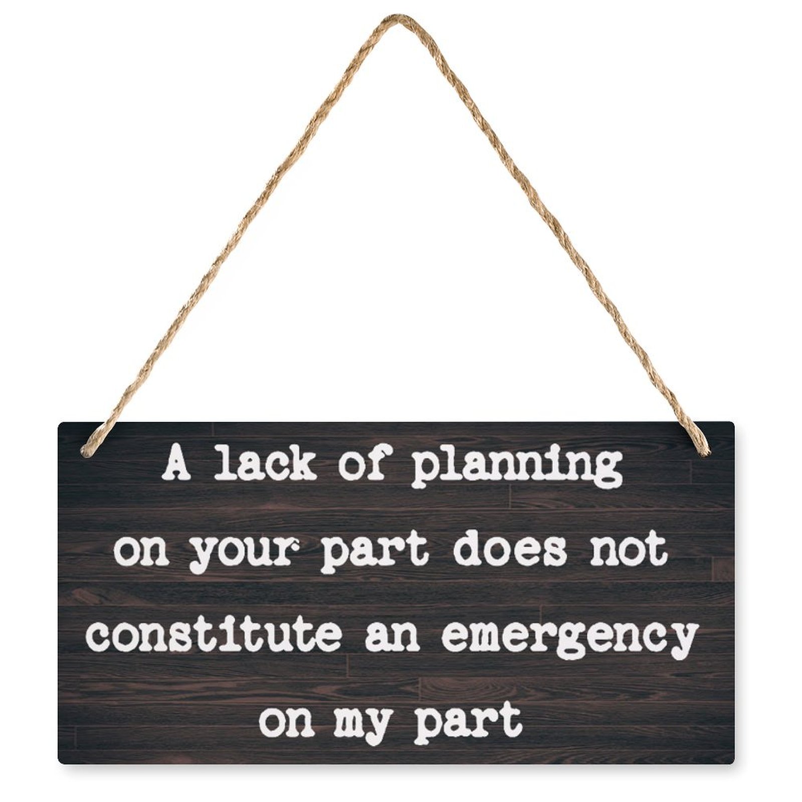 Rustic Decor Sign, Vintage Style A Lack Of Planning On Your Part Does ...