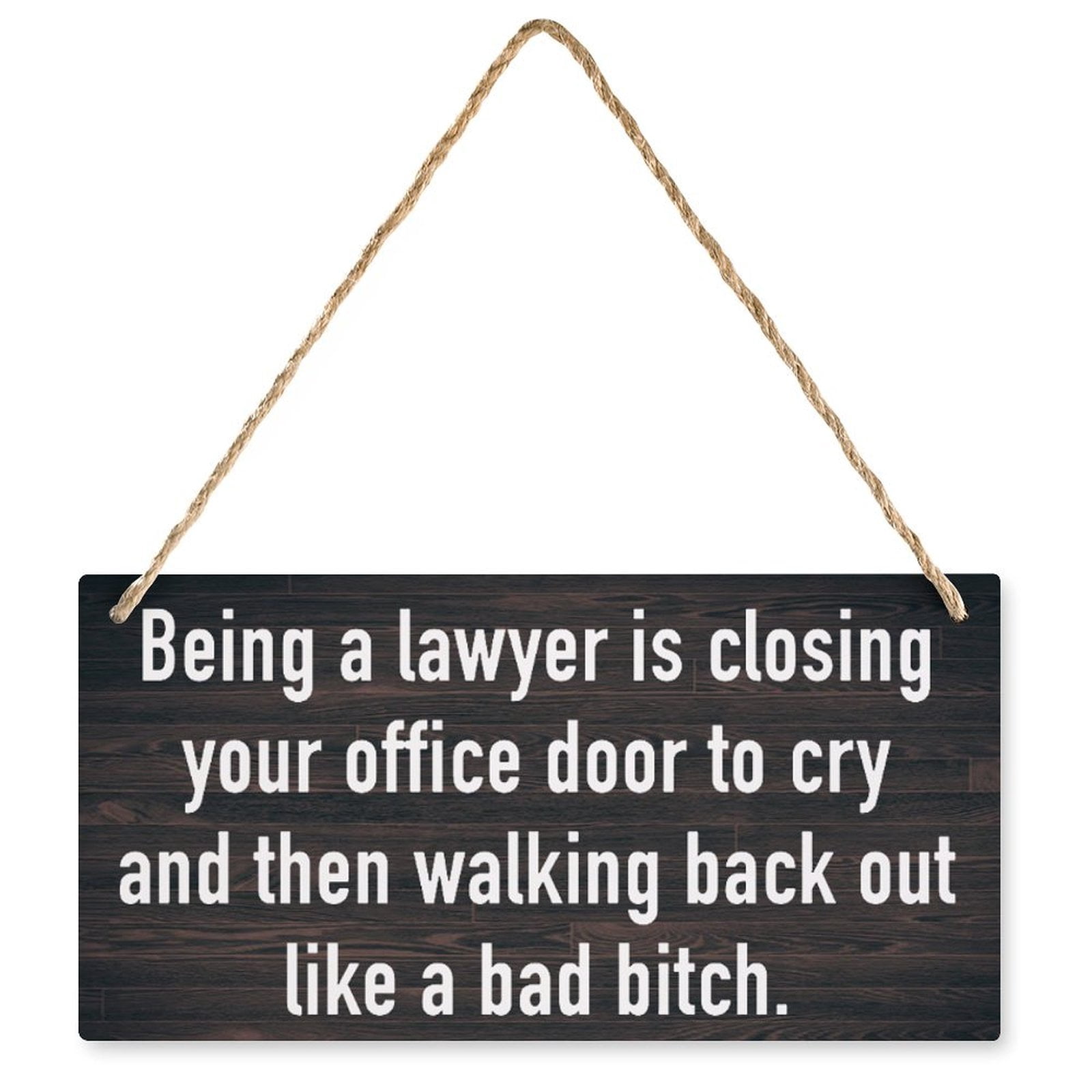 Rustic Decor Sign, Vintage Style Being A Lawyer Is Closing Your Office ...