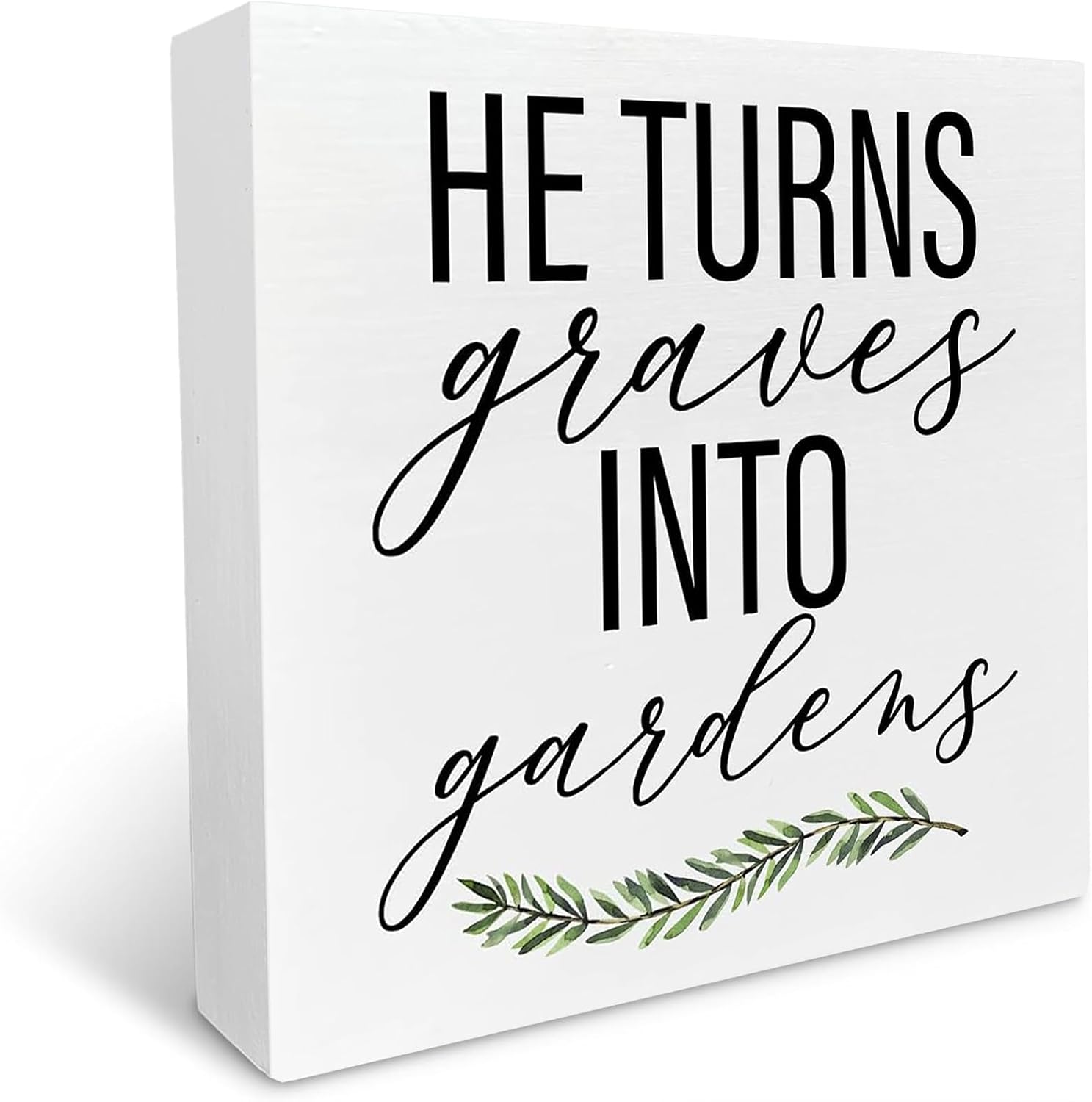 Rustic Desk Wooden Box Sign Decor, He Turns Graves into Gardens, Home ...