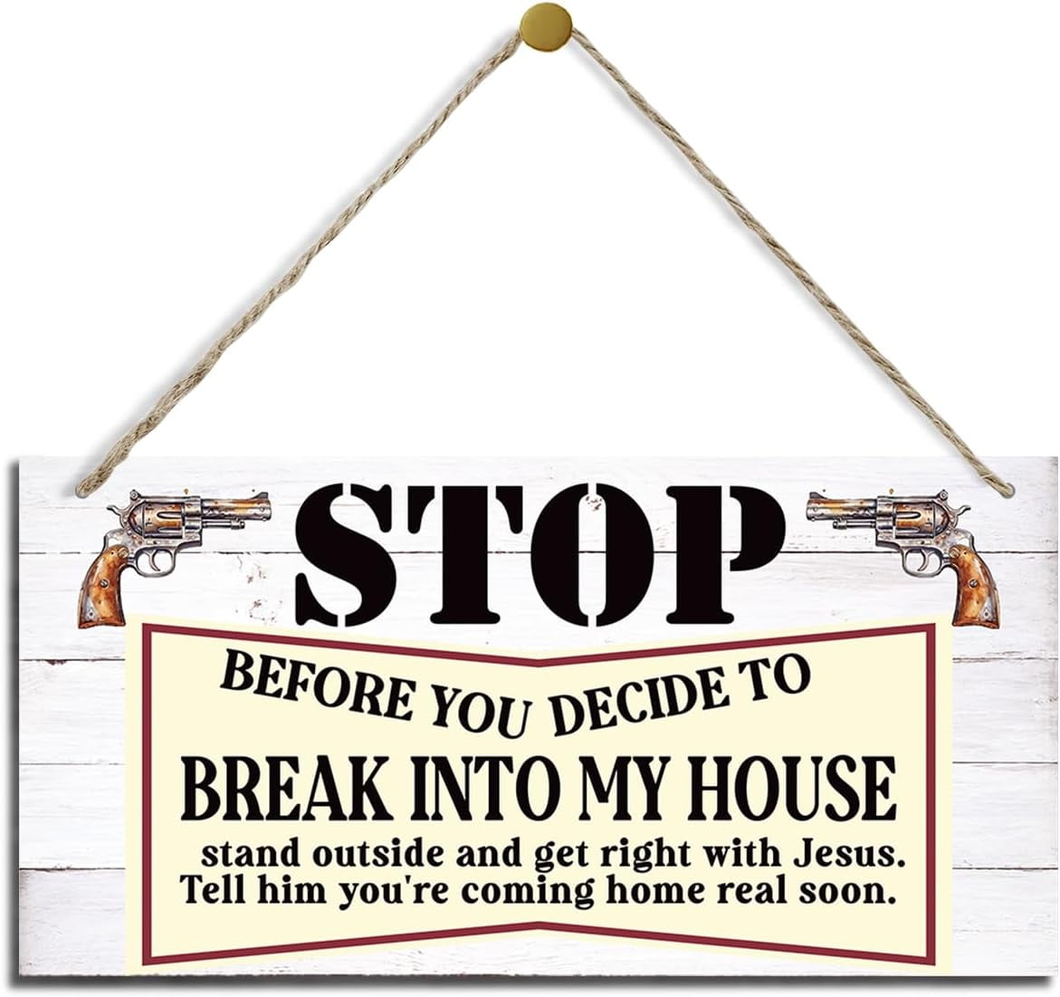 Rustic Door Sign, Stop Before You Decide To Break Into My House Sign ...