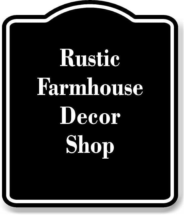 Rustic Farmhouse Decor Shop BLACK Aluminium Composite Sign 8.5''x10 ...
