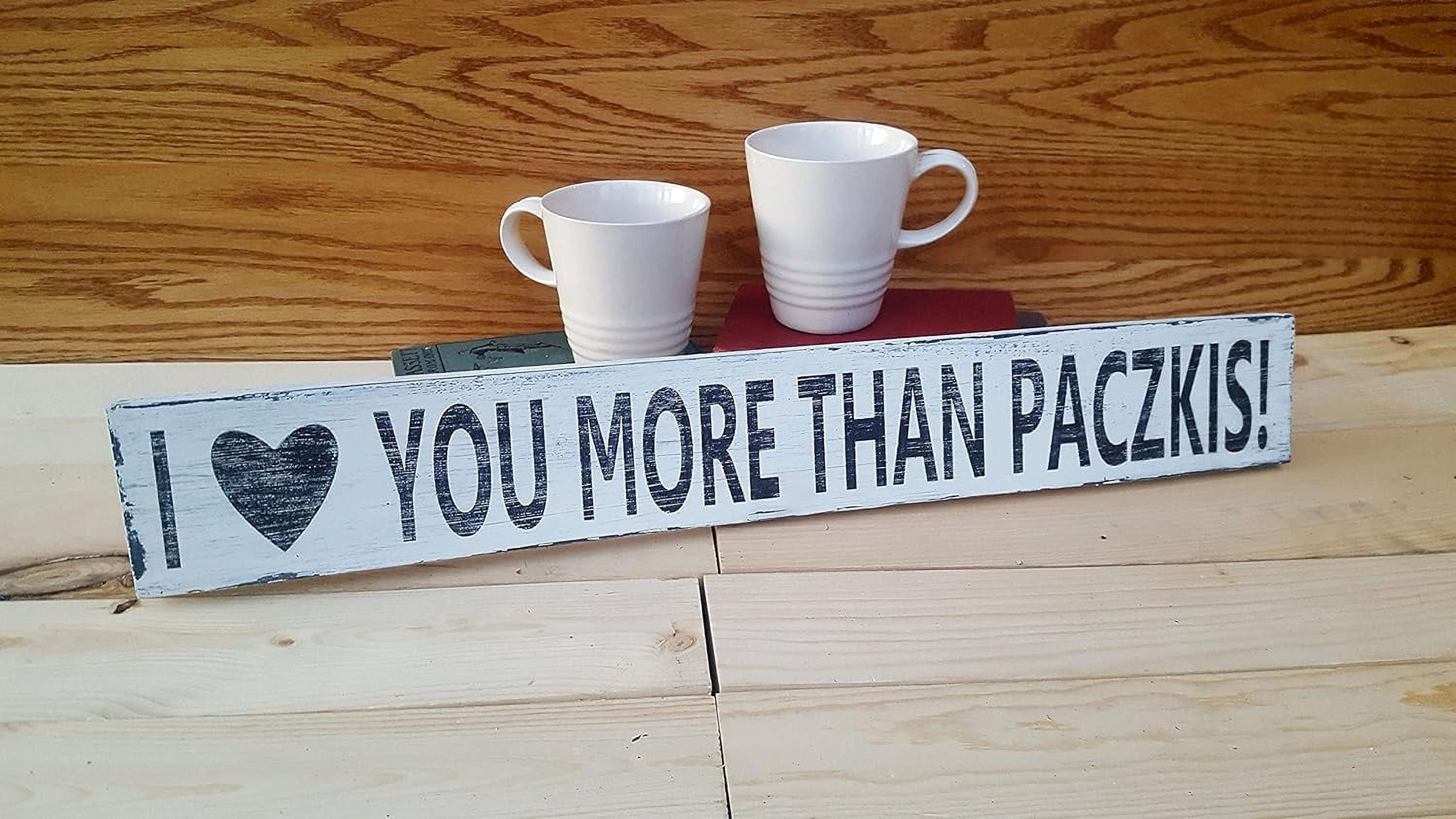 Rustic Farmhouse Polish Sign I Love You More Than Paczkis Farmhouse ...