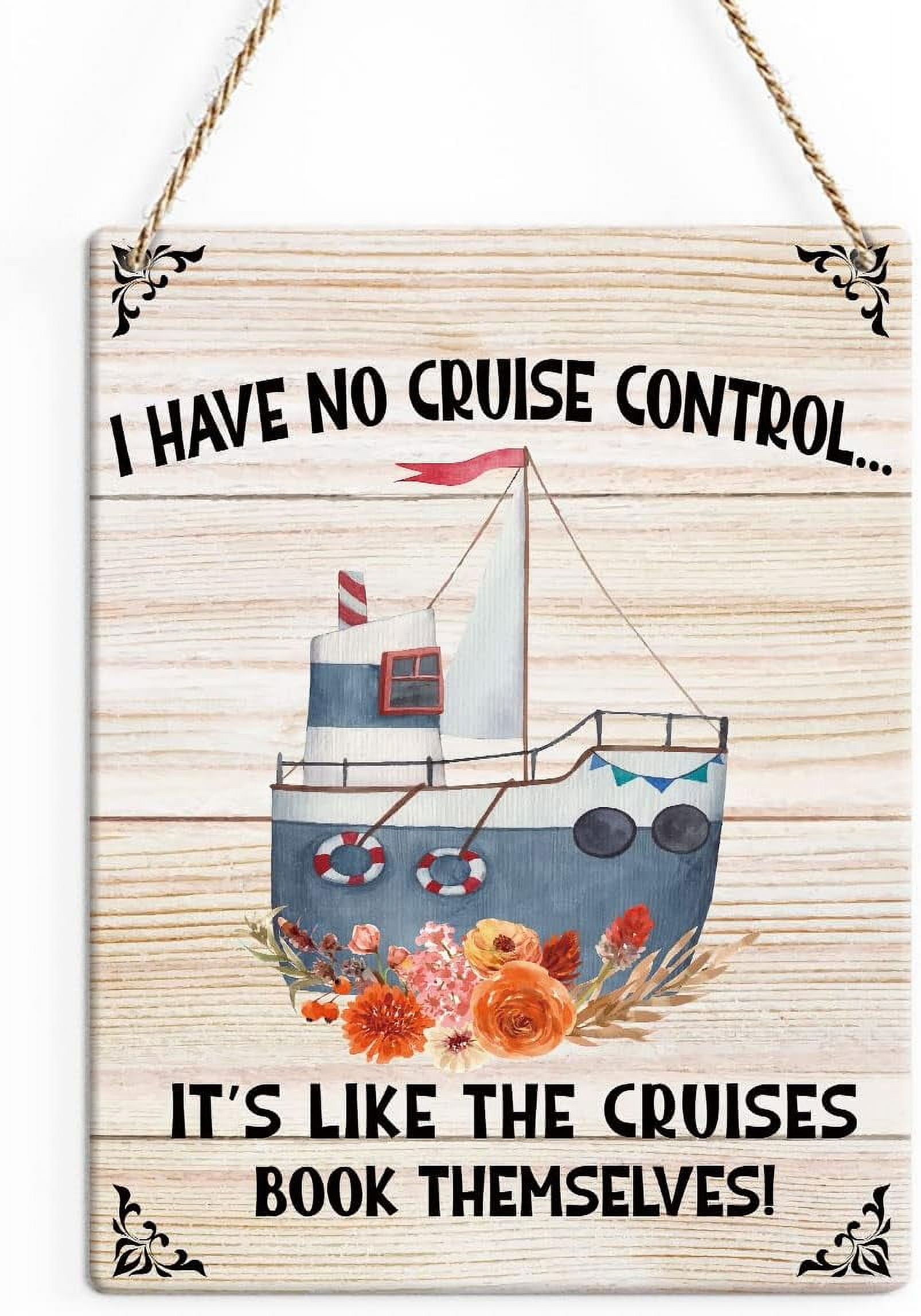 Rustic Floral Cruise Wood Decor Sign, I Have No Cruise Control Printed ...