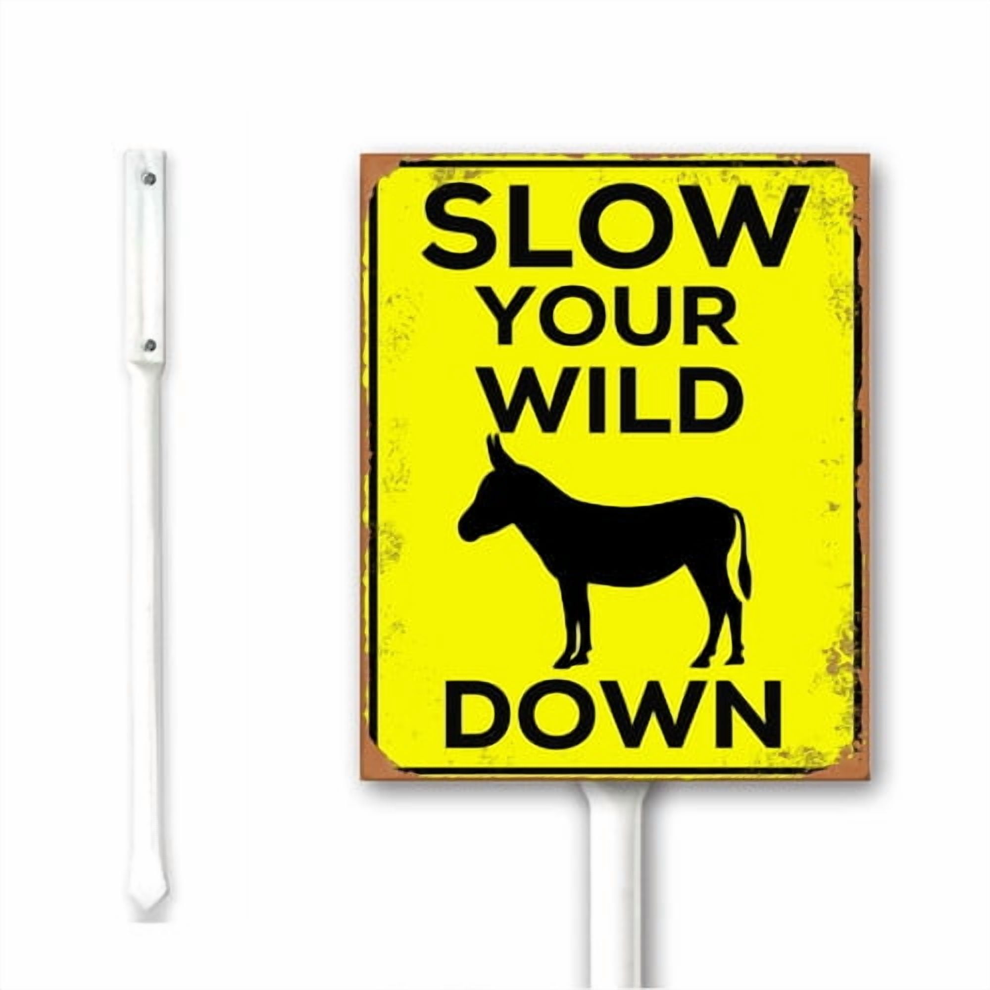 Rustic Funny Outdoor Slow Sign With Stake Slow Your Wild Down Metal ...