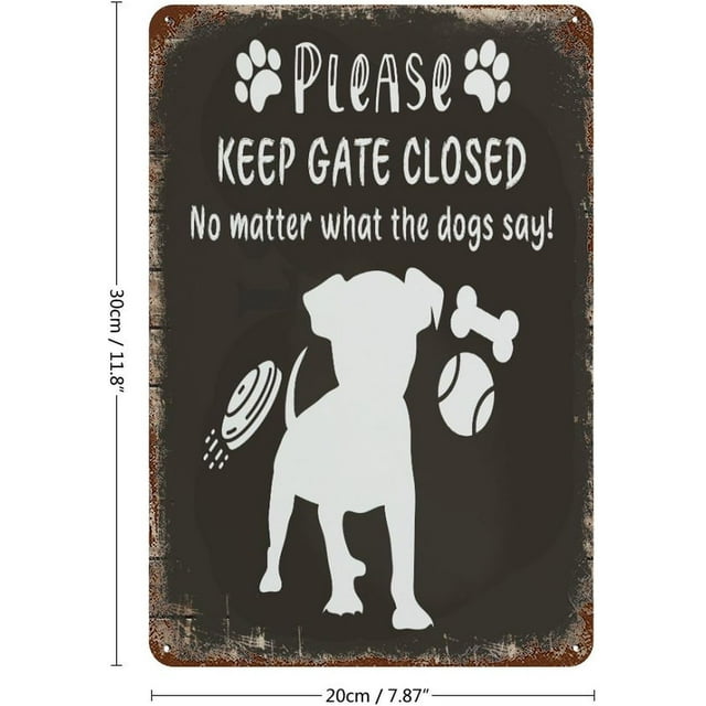 Rustic Garage Signs Keep Gate Closed No Matter What The Dogs Say Signs ...