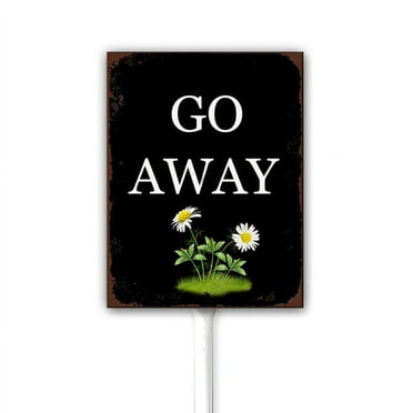 Vintage Go Away Metal Sign Funny Yard Signs, Unwelcome Lawn Signs With ...