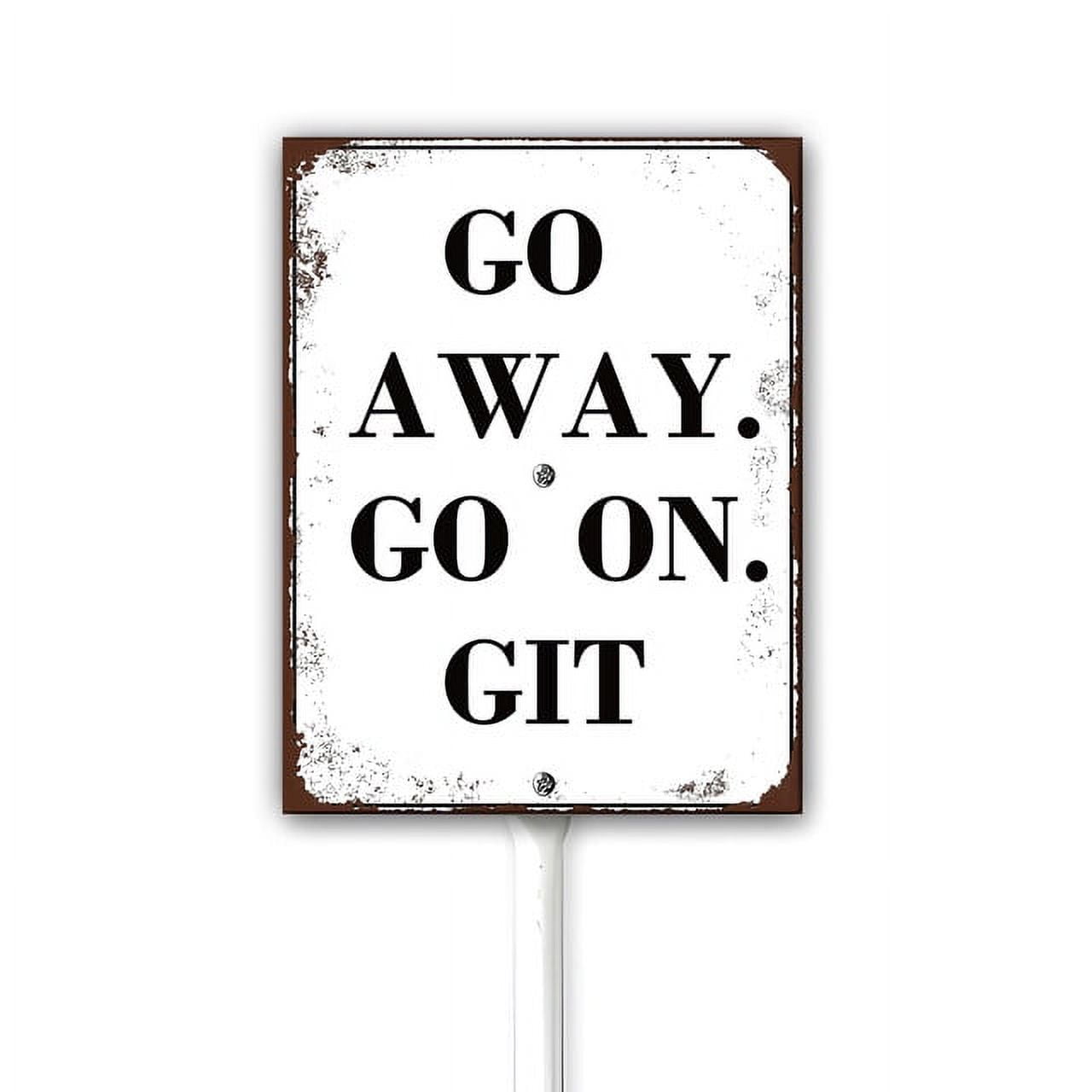 Rustic Go Away Go On Git Funny Yard Signs, Unwelcome Lawn Signs With ...