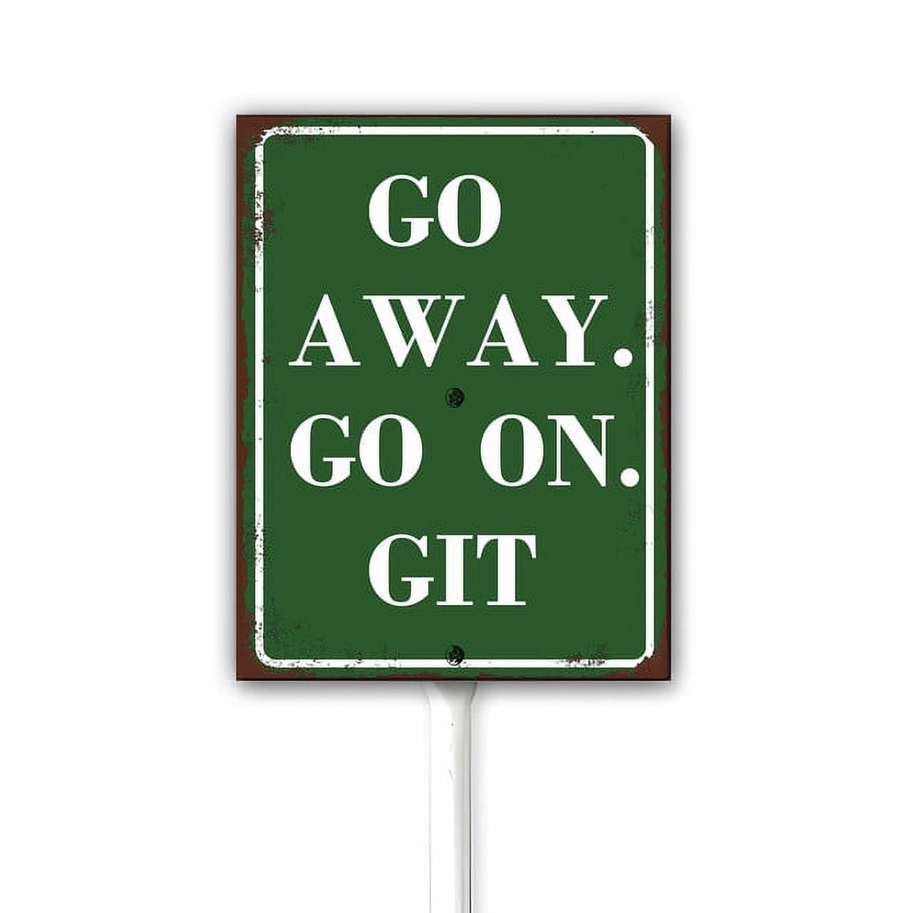 Rustic Go Away Go On Git Funny Yard Signs, Unwelcome Lawn Signs With ...