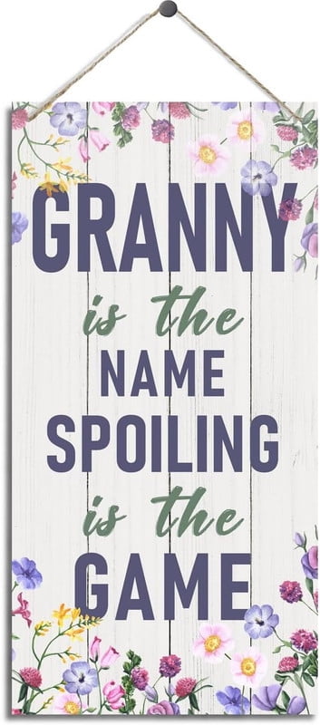 Rustic Granny is The Name Spoiling is The Game Decor Sign, Flower Sign, Hanging Decorative Wood ...