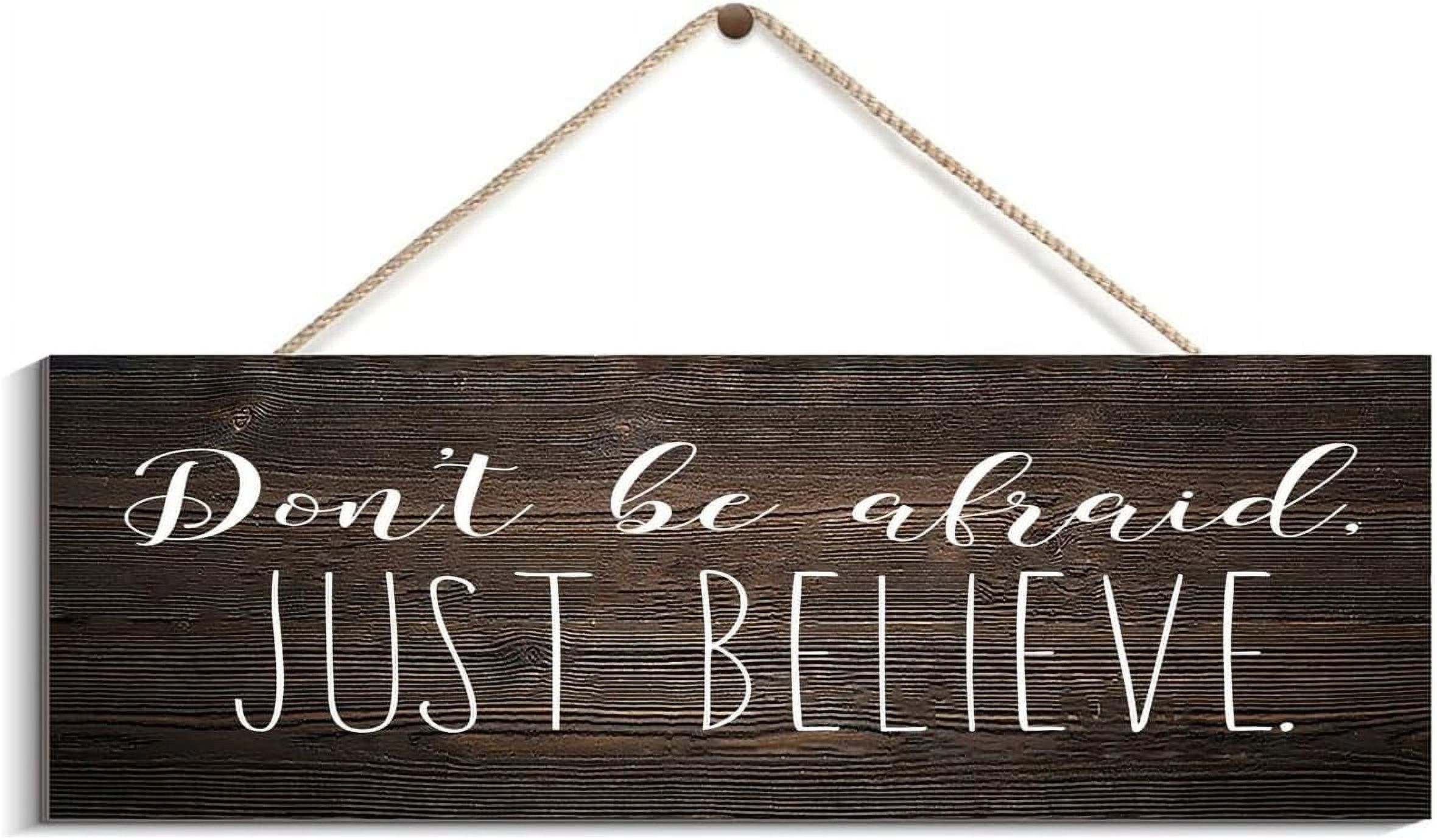 Rustic Hanging Wood Sign Don'T Be Afraid Sign Just Believe Sign Hanging ...
