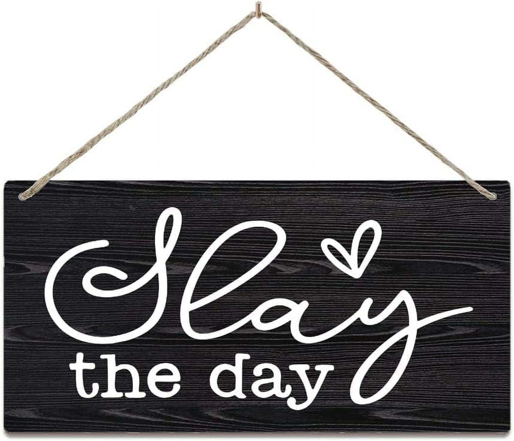 Rustic Hanging Wood Sign Slay The Day Sign Make Today Great Sign ...