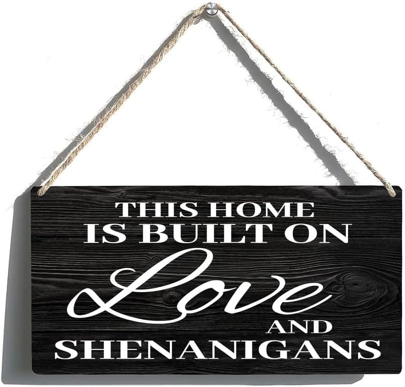 Rustic Hanging Wood Sign This Home Is Built On Love And Shenanigans ...